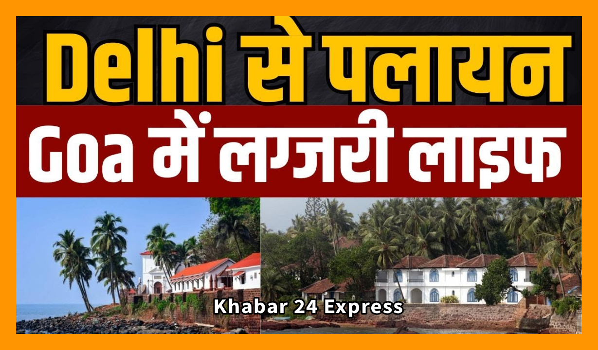 Delhi toxic air and building houses worth crores in Goa, Delhi to Goa